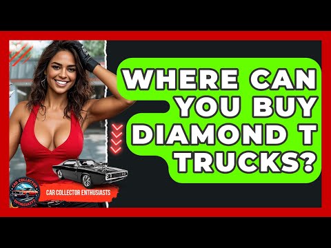 Where Can You Buy Diamond T Trucks? - Car Collector Enthusiasts