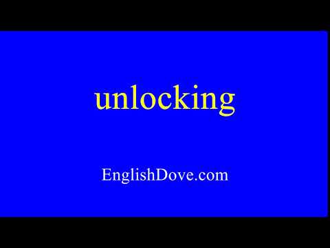 How to pronounce unlocking in American English.