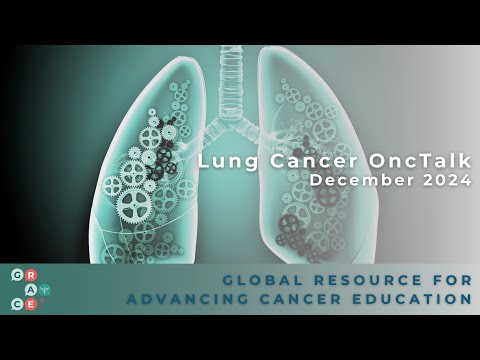 EGFR-Mutated Lung Cancer: Co-Mutations and Radiation for Brain Metastases - 2024 Lung Cancer OncTalk