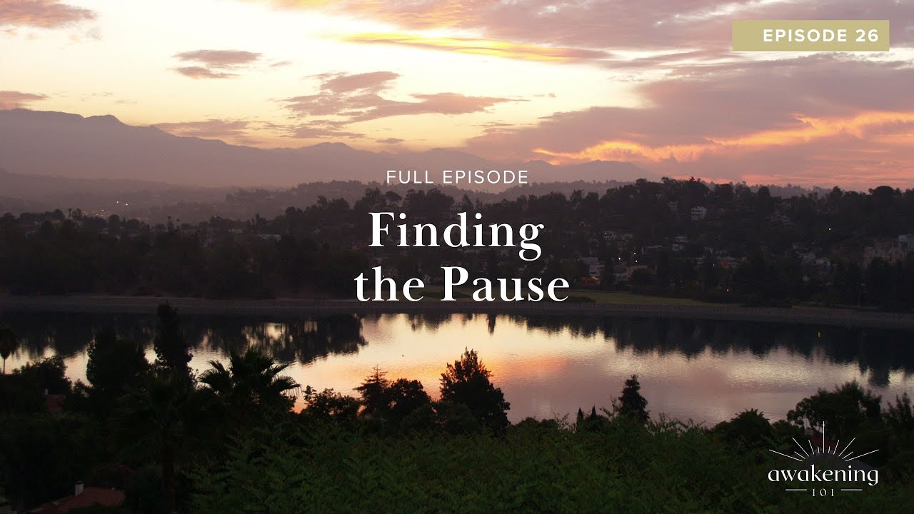 Full Episode: Finding the Pause