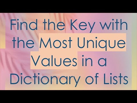 Find the Key with the Most Unique Values in a Dictionary of Lists