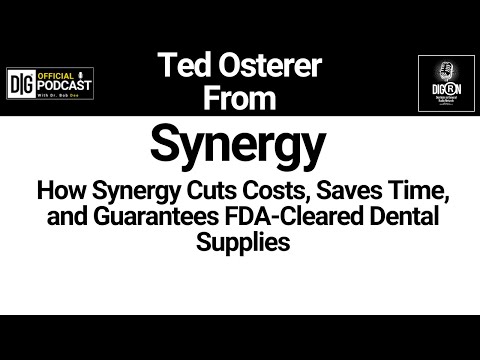 DIGRN Presents: Ted Osterer from Synergy on Cutting Costs & guaranteeing FDA-Cleared Dental Supplies