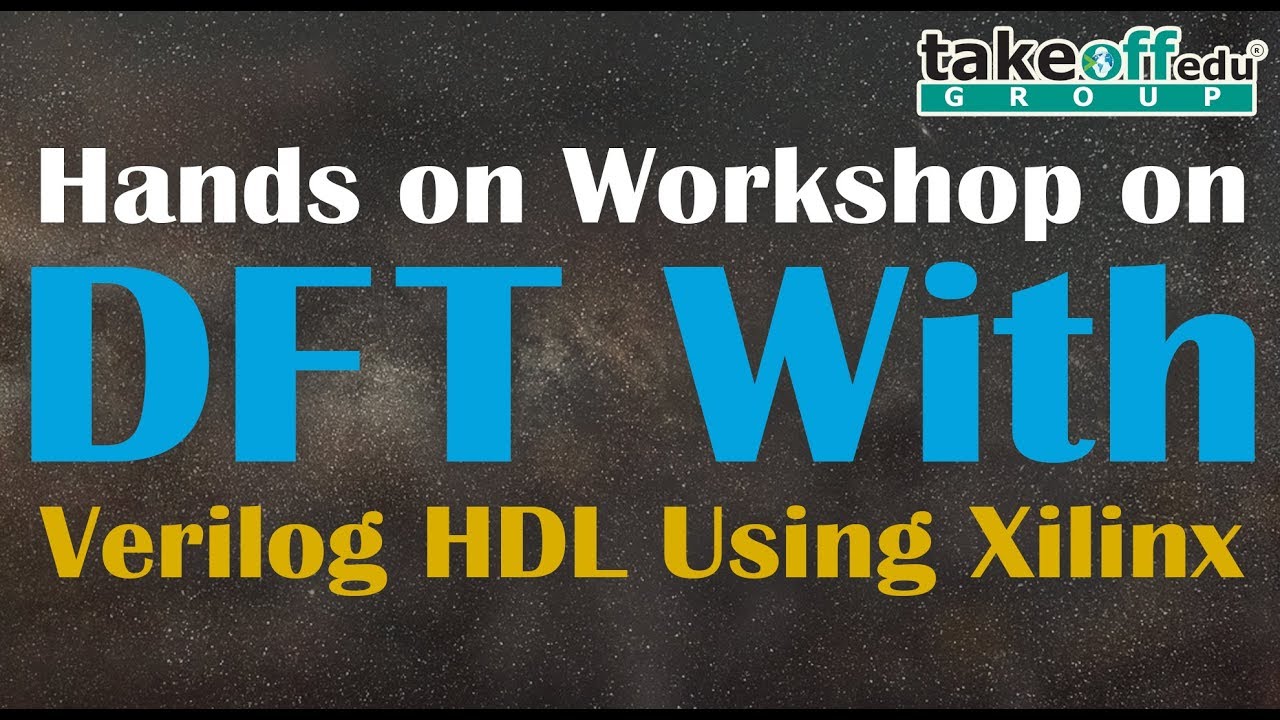 Hands on Workshop on DFT with Verilog HDL using Xilinx