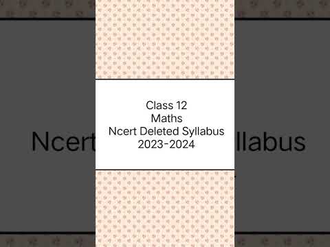 Class 12 Maths Ncert Deleted Syllabus 2023-2024. #exam #iit #board #exams #organic #cbse