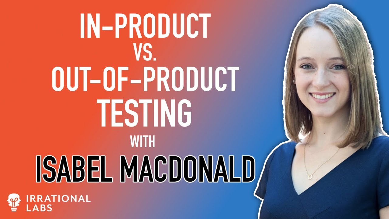 In-Product vs Out-Of-Product Testing | With Isabel MacDonald