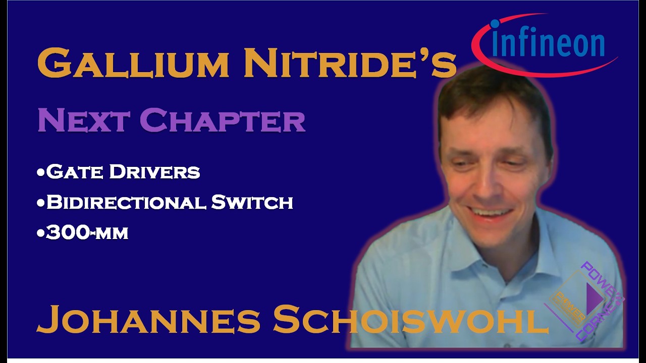 Gate Drivers, BDS, and 300 mm: Infineon's Johannes Schoiswohl on GaN's Next Chapter