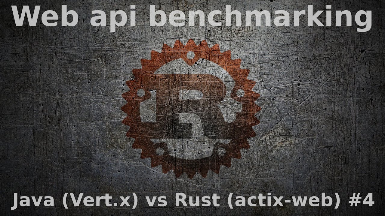 Web api benchmarking: Java (Vert.x) vs Rust (actix-web) #4