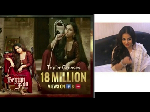 Begum jaan trailer hua view 18M se jyada bidya balan hui happy