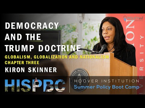 Chapter 3: Globalism, Globalization, and Nationalism with Kiron Skinner | LFHSPBC