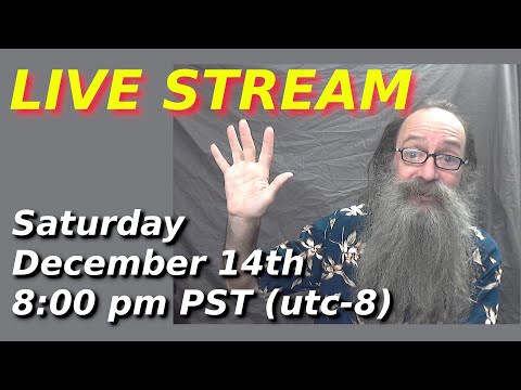 Live Stream with Bill MaxVoxPax Saturday December 14, 2024 8pm PST (UTC-8)