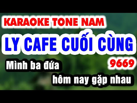 Karaoke LY CÀ PHÊ CUỐI CÙNG Tone Nam p3 - Mình ba đứa hôm nay gặp nhau | Karaoke Organ 9669