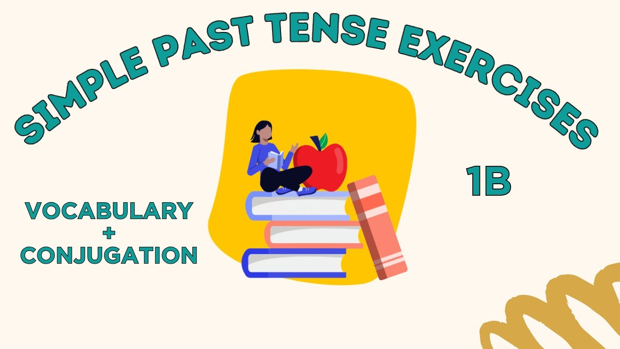 Simple Past Tense Exercises 1B