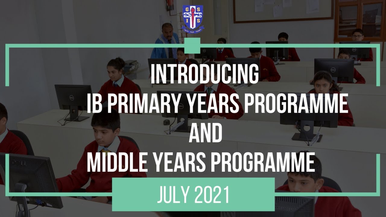 Introducing IB Primary & Middle Years Programme for Grades 3-8 in July 2021