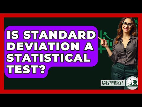 Is Standard Deviation A Statistical Test? - The Friendly Statistician