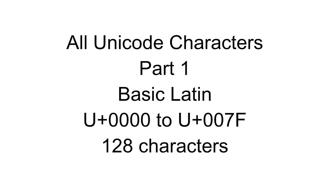 All Unicode Characters - Part 1 - Basic Latin