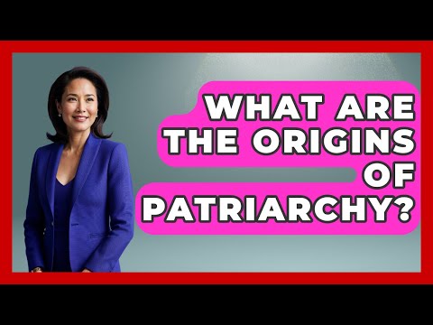 What Are The Origins Of Patriarchy? - Your Civil Rights Guide