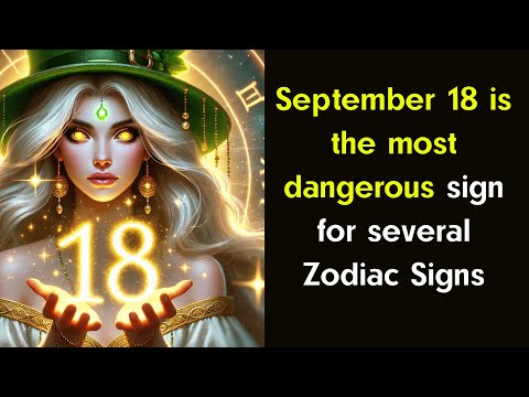 September 18 is the most dangerous sign for several Zodiac Signs Daily horoscope