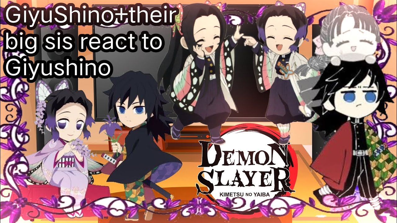 GiyuShino+their big sis react to GiyuShino||React||GiyuShino||OG?||AU||Kny/Ds||Gacha Plus||Taho-Taho