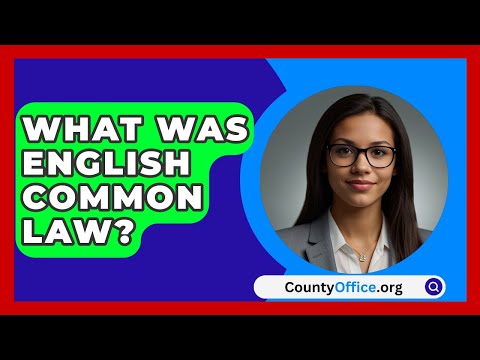 What Was English Common Law? - CountyOffice.org