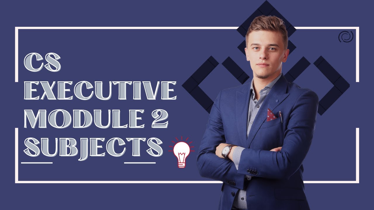 CS Executive module 2 subjects