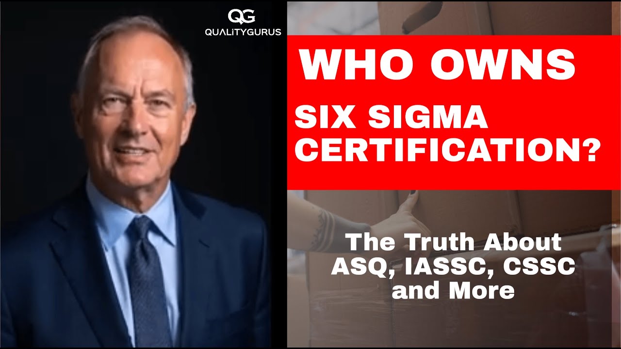 Who Owns Six Sigma Certification? The Truth About ASQ, IASSC, CSSC and More |