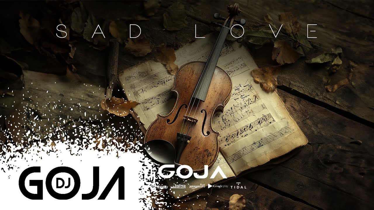 Sad Love by Dj Goja from Romania | Popnable