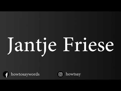 How To Pronounce Jantje Friese