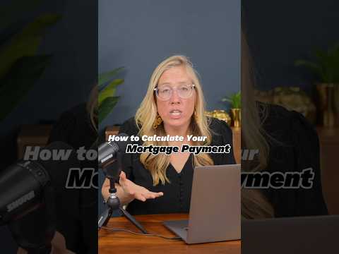 How to Calculate Your Mortgage Payment