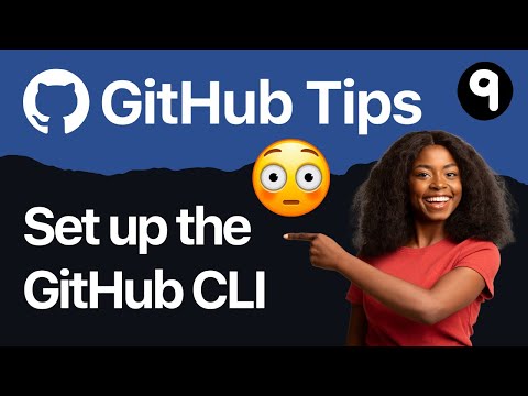 Developers : 9-Set Up the GitHub CLI