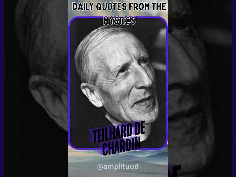 Teilhard de Chardin Daily Quotes from the Mystics