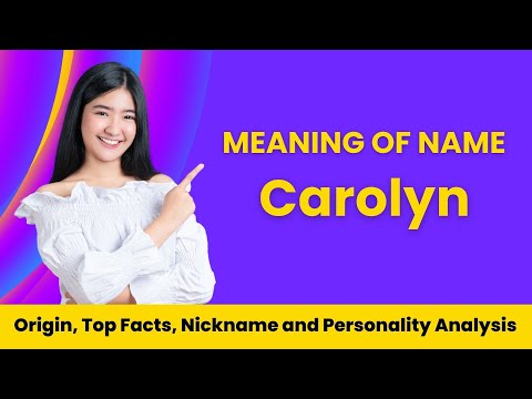 Carolyn Name Facts, Meaning, Personality, Nickname, Origin, Popularity, Similar Names and Poetry