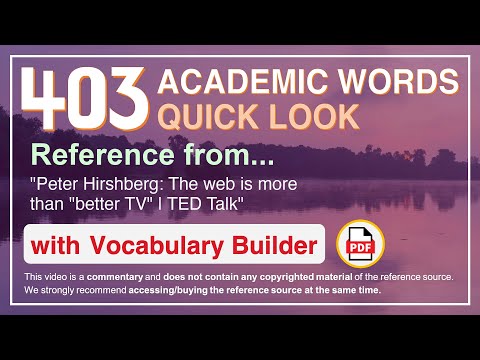 403 Academic Words Quick Look Ref from "Peter Hirshberg: The web is more than "better TV", TED Talk"