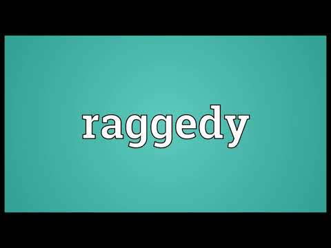 Raggedy Meaning