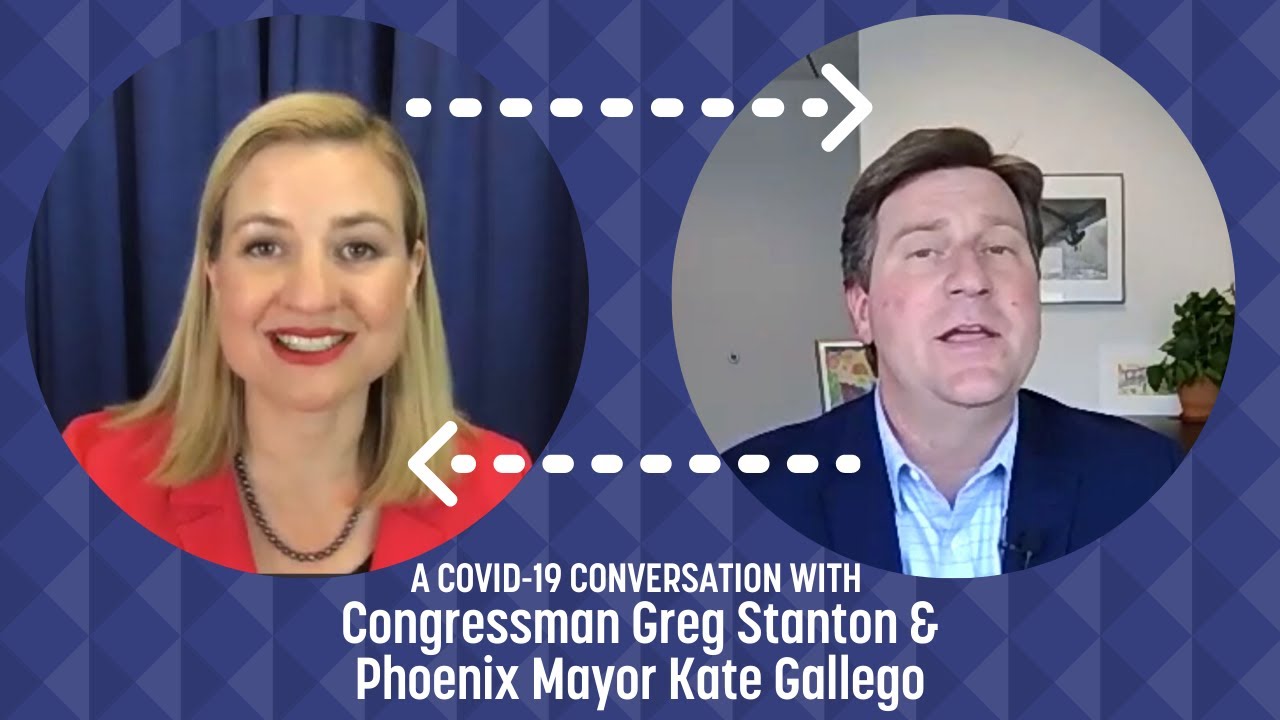 A COVID-19 Conversation with Congressman Greg Stanton and Mayor Kate Gallego