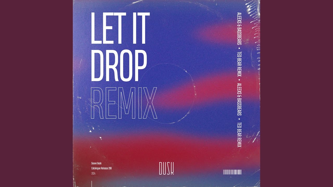 Let It Drop (Ted Bear Remix)