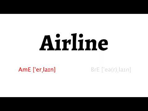 How to Pronounce airline in American English and British English
