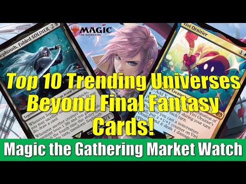Magic the Gathering Market Watch: Top 10 Trending Universes Beyond Final Fantasy Cards!