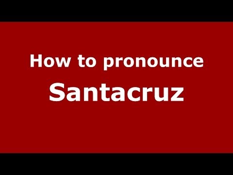 How to pronounce Santacruz (Spanish/Spain) - PronounceNames.com