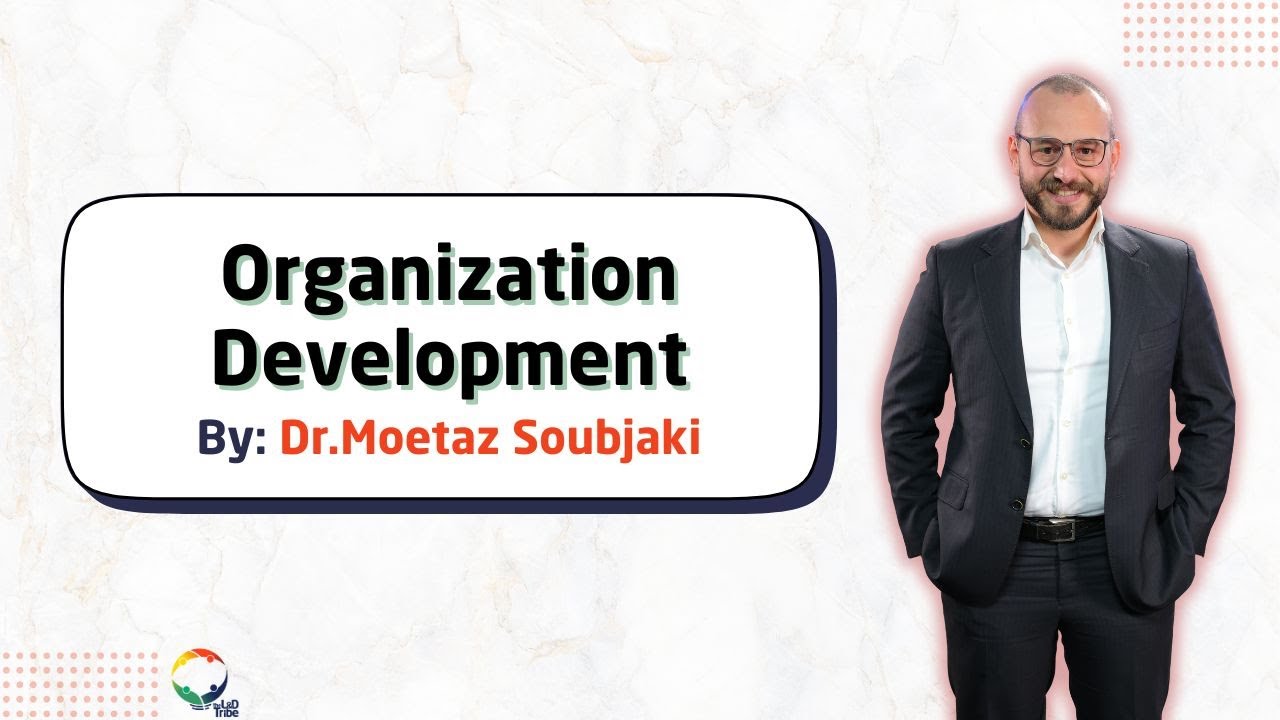 Organization Development by Moetaz Soubjaki