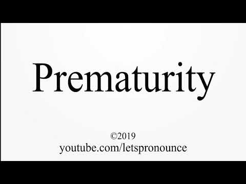 How to Pronounce Prematurity