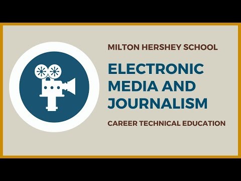 Career and Technical Education: Electronic Media and Journalism—Milton Hershey School
