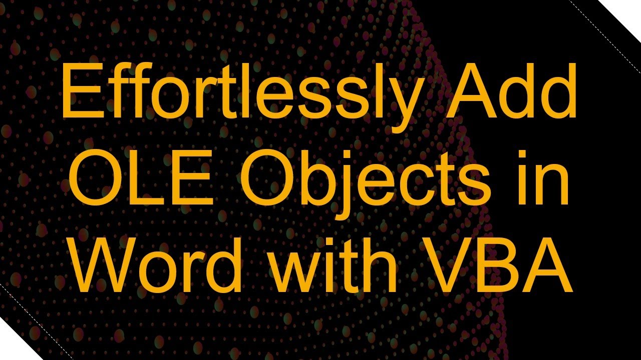 Effortlessly Add OLE Objects in Word with VBA