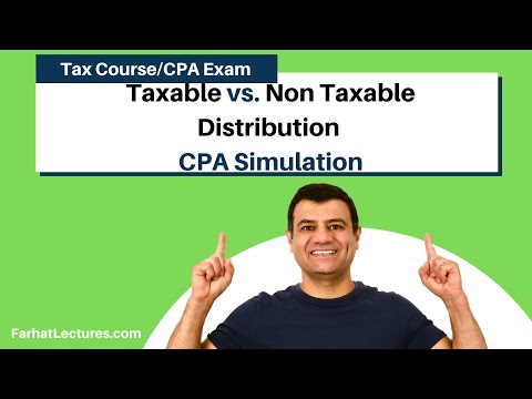 CPA Exam Simulation REG. Taxable vs. Non Taxable Distribution