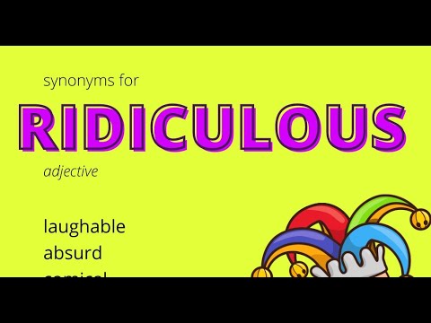 Synonyms For Ridiculous, laughable, absurd, comical, funny, silly, stupid, farcical, ludicrous