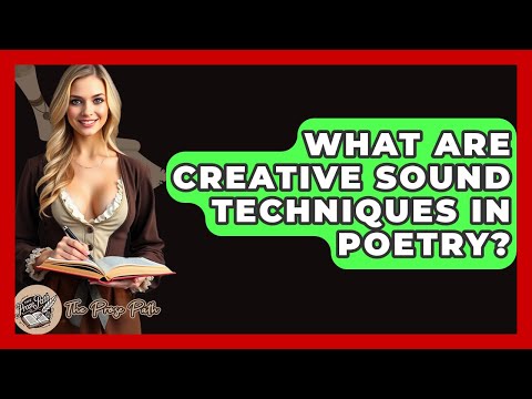 What Are Creative Sound Techniques In Poetry? - The Prose Path