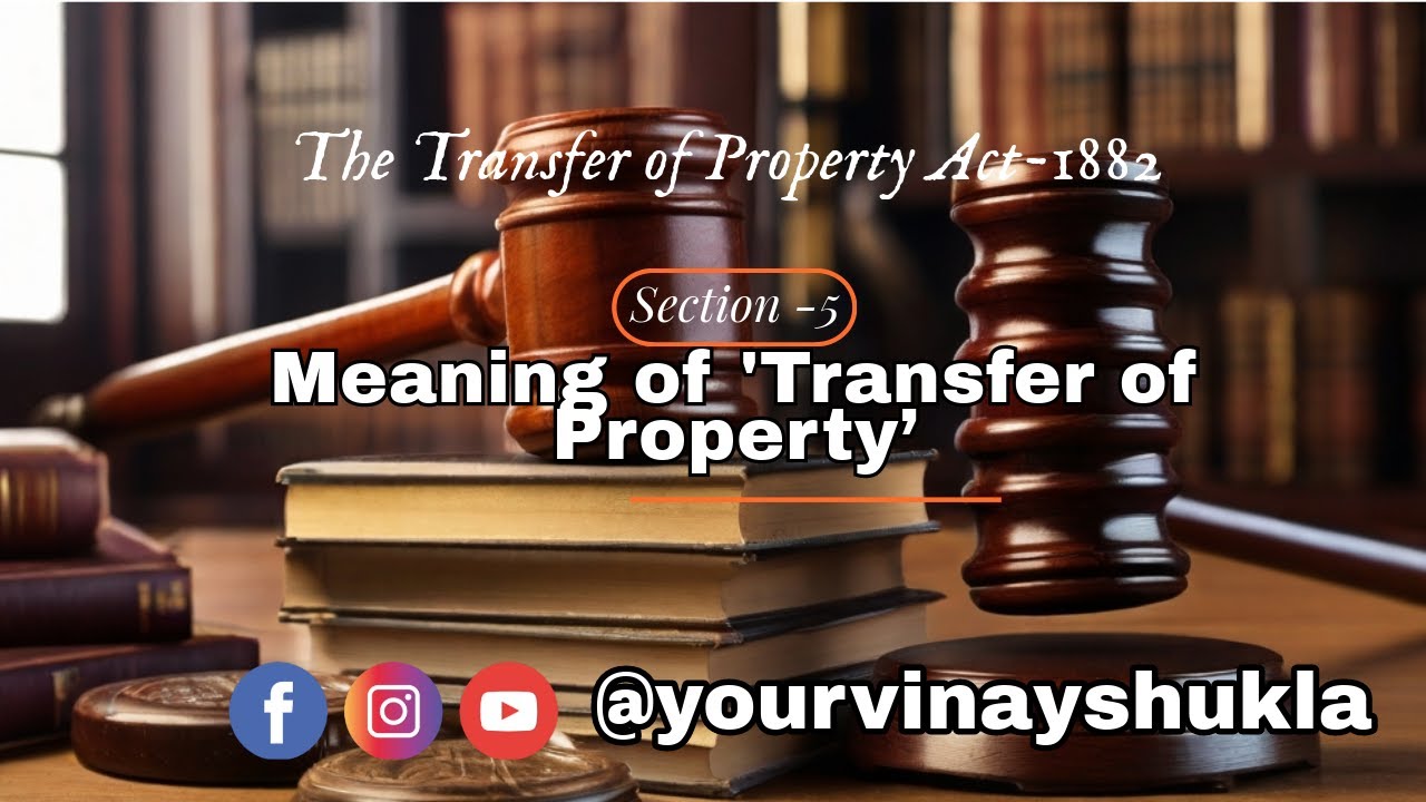 Decoding Section 5: Understanding the Meaning of 'Transfer of Property' | YourVinayShukla