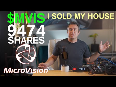 I sold my house to buy MVIS Stock. Microvision is Inevitable.