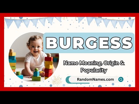 Burgess - Baby Boy Name Meaning, Origin & Popularity - RandomNames.com