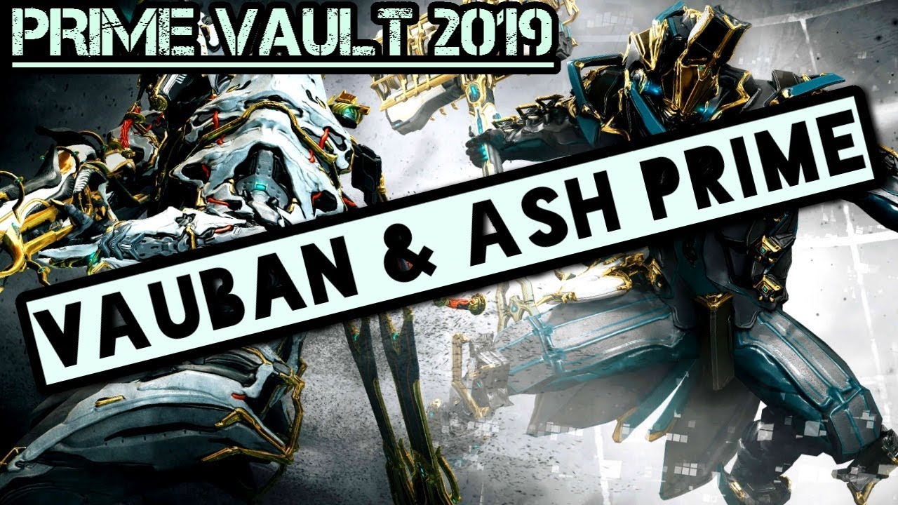 How To Get Vauban Prime and Ash Prime | Prime Vault 2019 Relic Guide