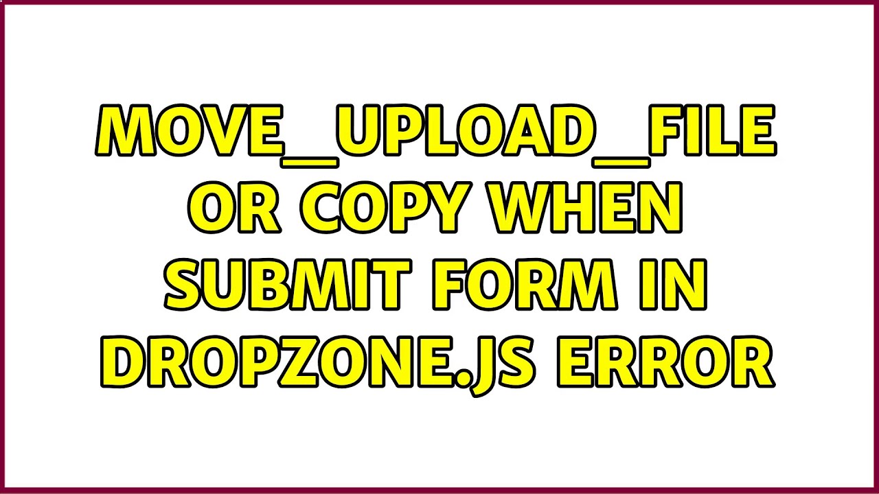 move_upload_file or copy when submit form in dropzone.js error